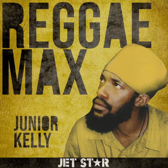 Reggae Max: Junior Kelly - Album by Junior Kelly | Spotify