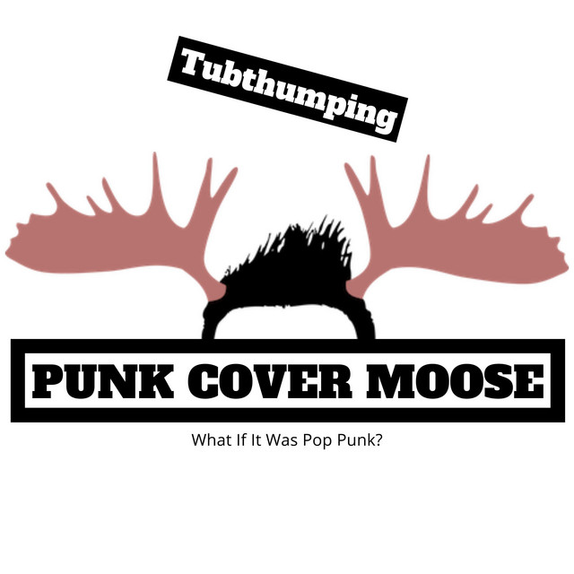 Tubthumping - Single by Punk Cover Moose | Spotify