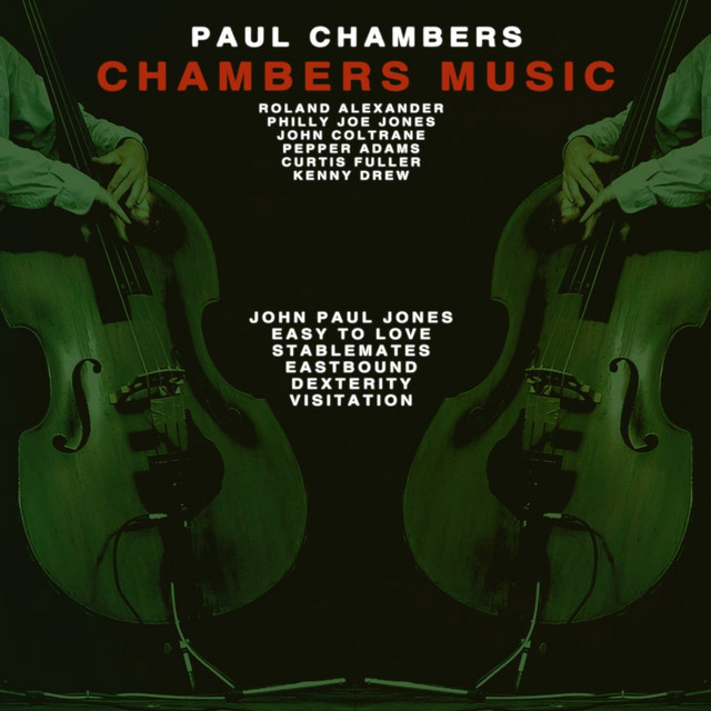 Chambers Music - Album by Paul Chambers | Spotify