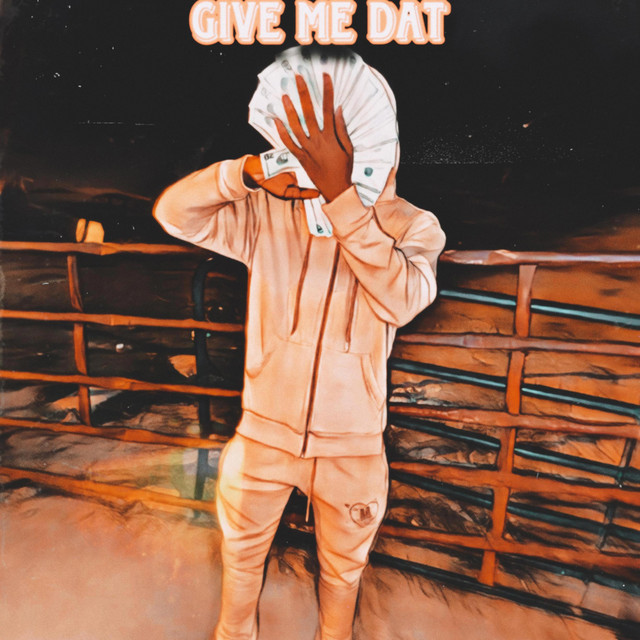 Give me dat - song and lyrics by MGEDanko | Spotify