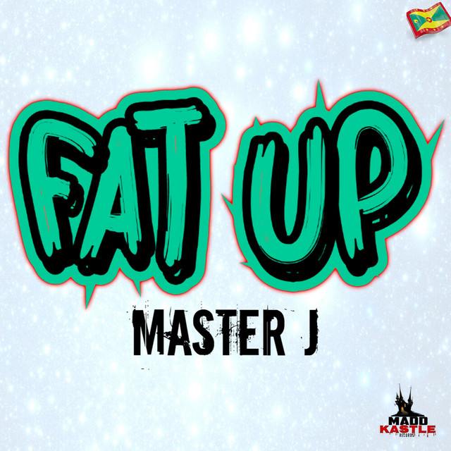 Fat Up - Single by Master J | Spotify