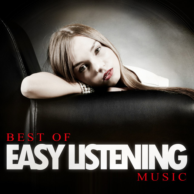 Best Of Easy Listening Music Compilation By Various Artists Spotify