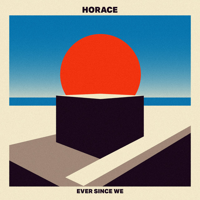 Ever Since We - Single by Horace | Spotify