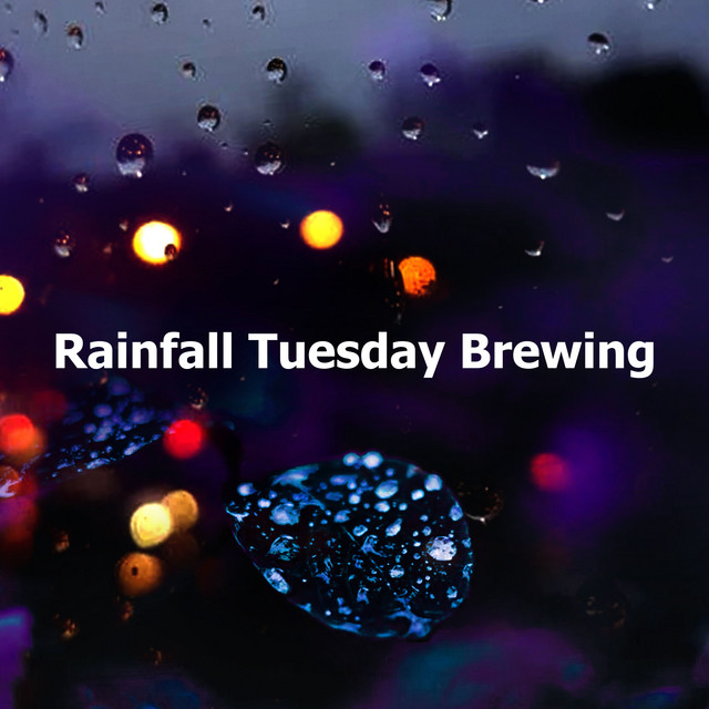 Rainfall Tuesday Brewing - Album by Raindrops Sleep | Spotify
