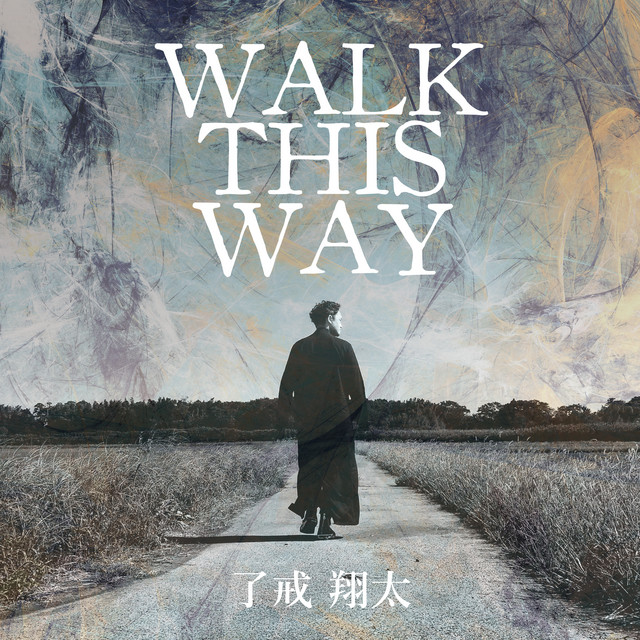 WALK THIS WAY - Single by 了戒翔太 | Spotify