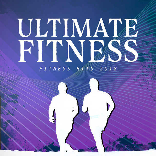 Ultimate Fitness - Album by FITNESS HITS 2018 | Spotify