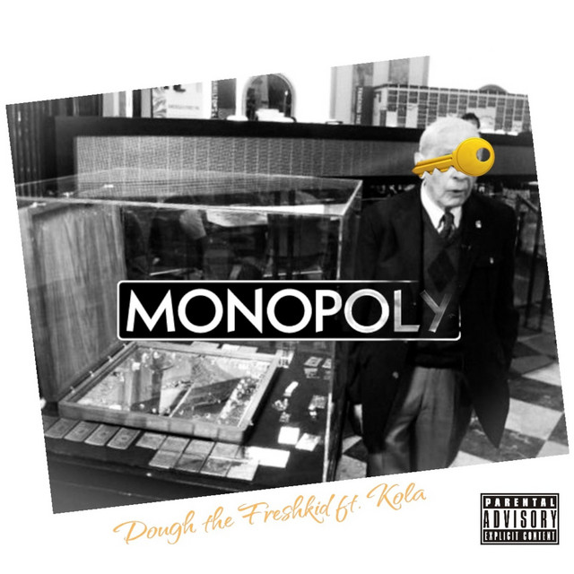 Monopoly - song and lyrics by Dough the Freshkid, KOLA | Spotify
