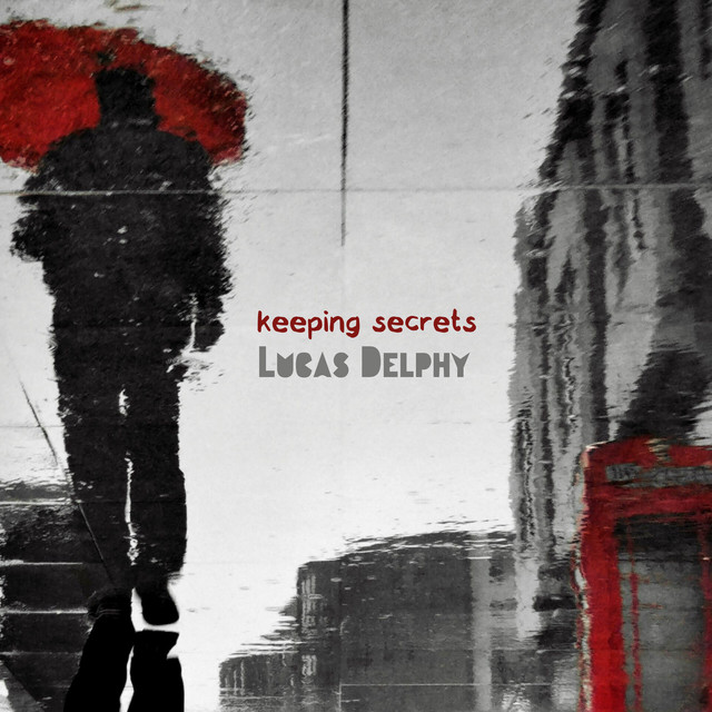 Keeping Secrets - Single by Lucas Delphy | Spotify