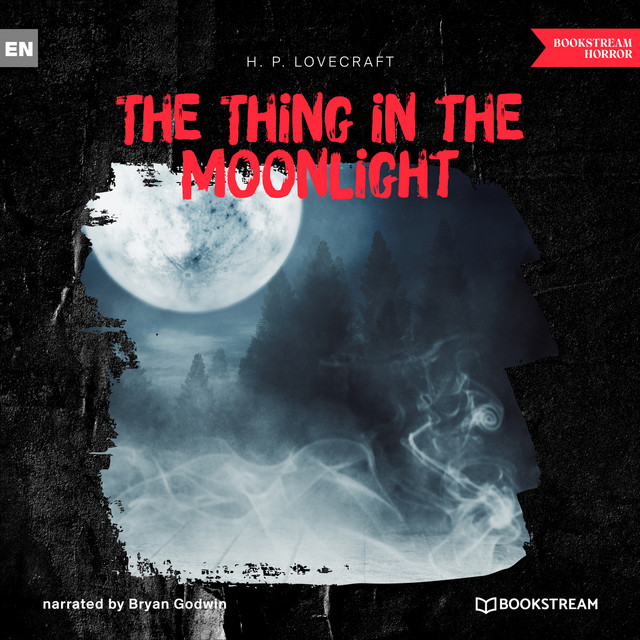 The Thing in the Moonlight (Unabridged) - Audiobook by Bryan Godwin ...