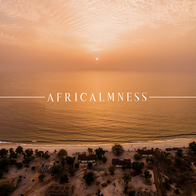 Africalmness: Soothing Traditional African Music, Tribal Drums ...