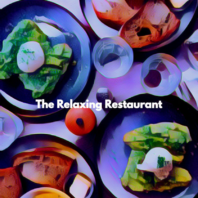 The Relaxing Restaurant - Album by Musica da Ristorante | Spotify