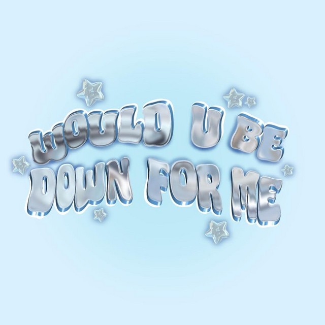 Would u be down for me - Single by akudzwe | Spotify