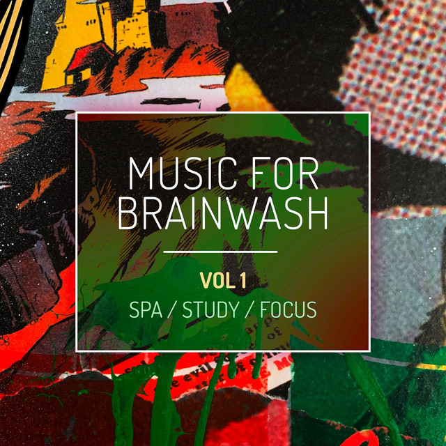 Music For Brainwash, Vol. 1 - Compilation by Various Artists | Spotify