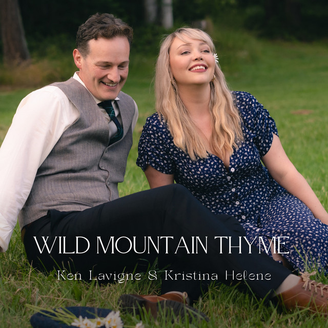 Wild Mountain Thyme - song by Kristina Helene, Ken Lavigne | Spotify
