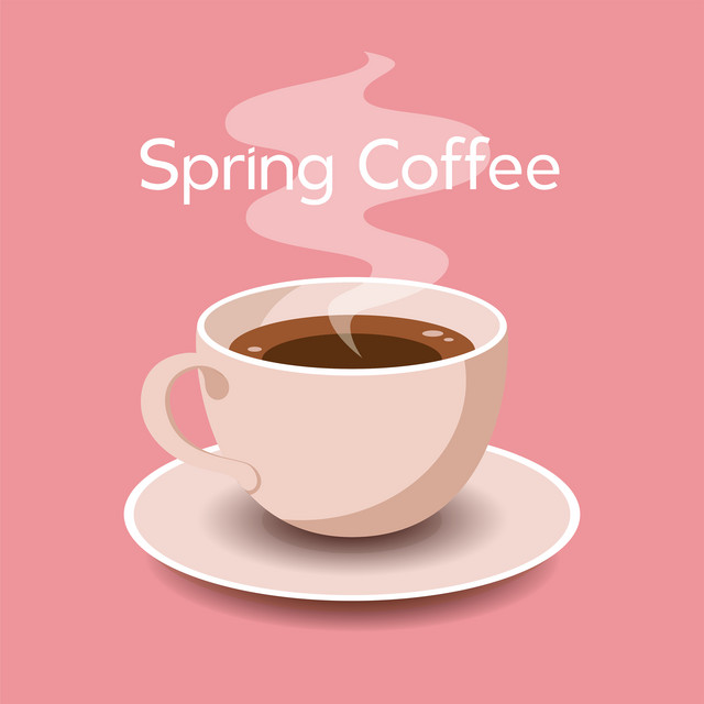 Spring Coffee: Positive Harmony Jazz, For Cool Coffee House Vibes ...