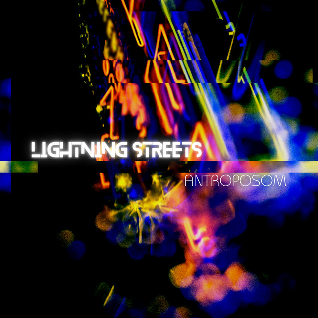 Lightning Streets - Single by Antroposom | Spotify