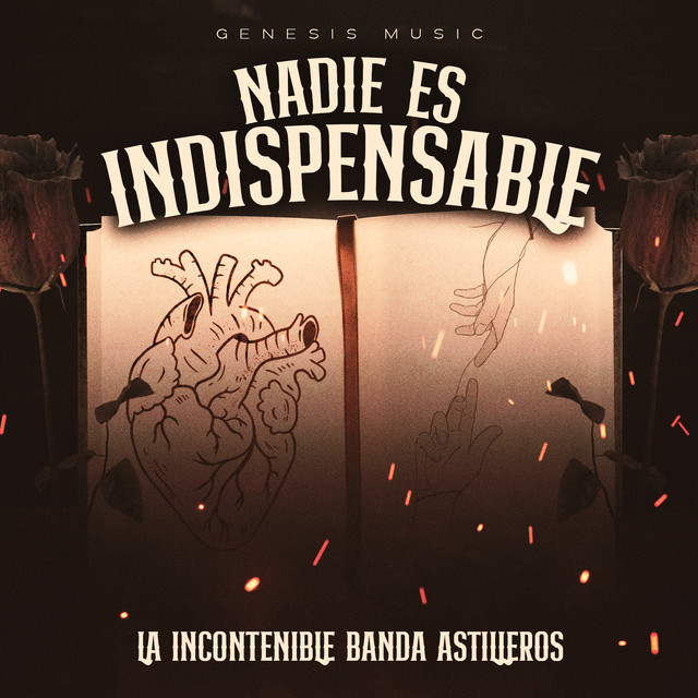 Nadie Es Indispensable - Single by La Incontenible Banda Astilleros ...
