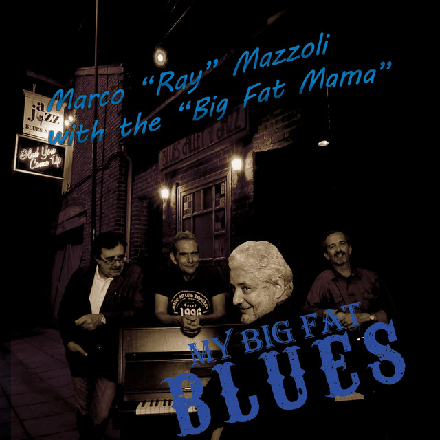 My Big Fat Blues - Album by Marco Mazzoli | Spotify