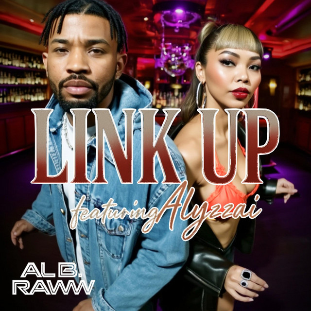 Link Up - Single by AL B. RAWW | Spotify