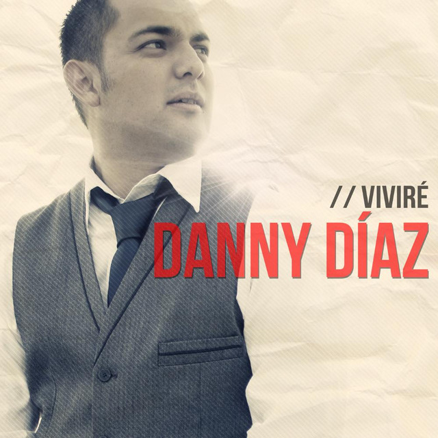 Vivire - Album by Danny Diaz | Spotify