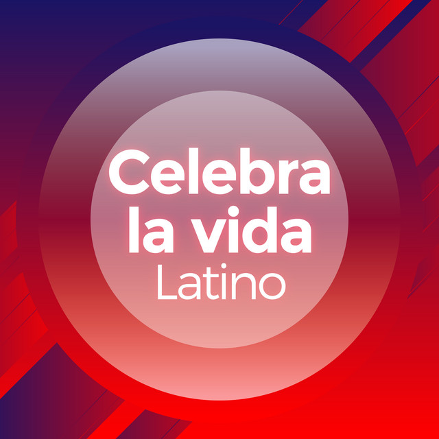 Celebra la Vida: Latino - Compilation by Various Artists | Spotify
