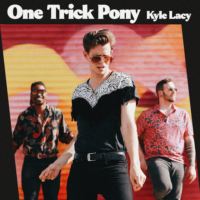 One Trick Pony - song and lyrics by Kyle Lacy | Spotify