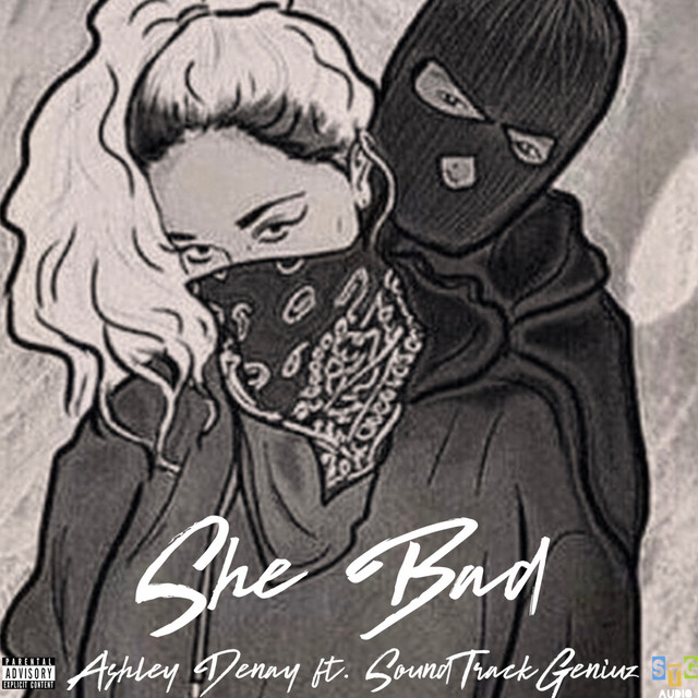 She Bad - song and lyrics by Ashley Denay, SoundTrackGeniuz | Spotify