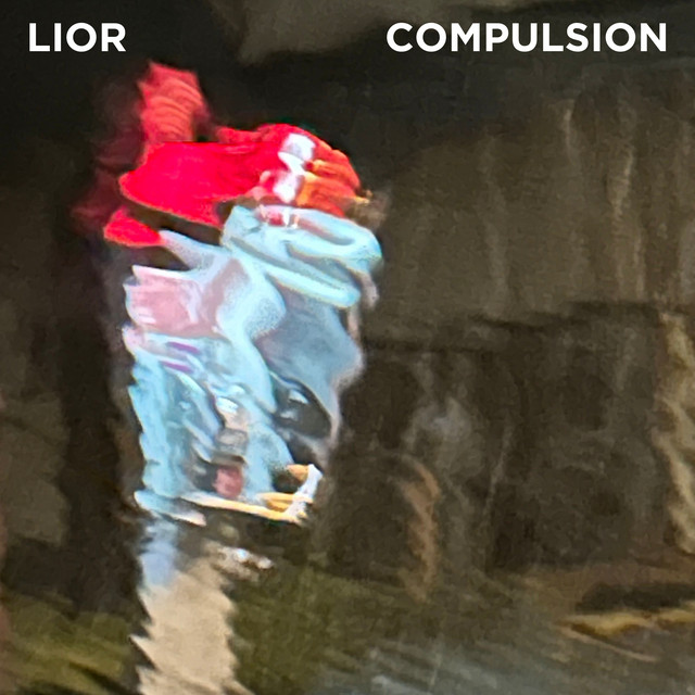 Compulsion - Single by Lior | Spotify