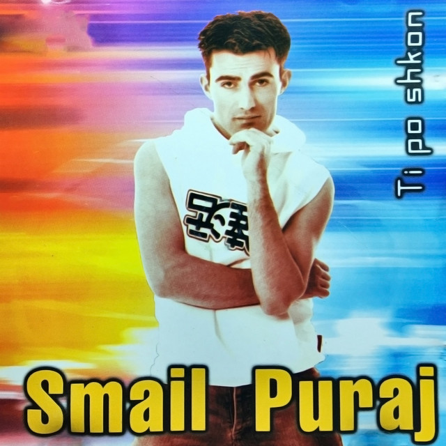 Ti Po Shkon - Album by Smail Puraj | Spotify