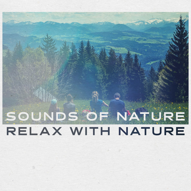 Relax With Nature - Album by Sounds Of Nature | Spotify