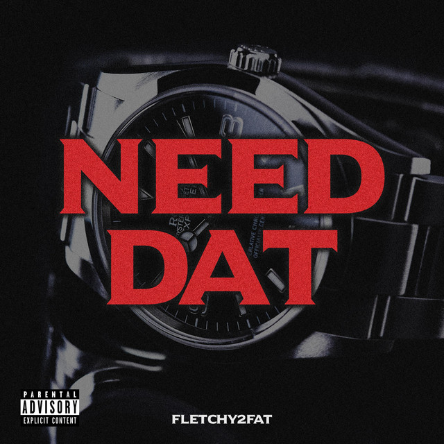 Need Dat - Single by Fletchy2Fat | Spotify