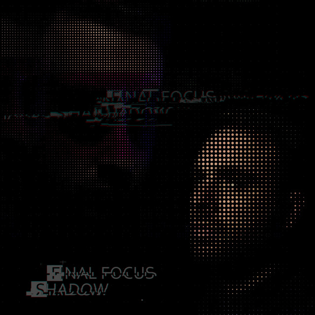Shadow - Album by Final Focus | Spotify