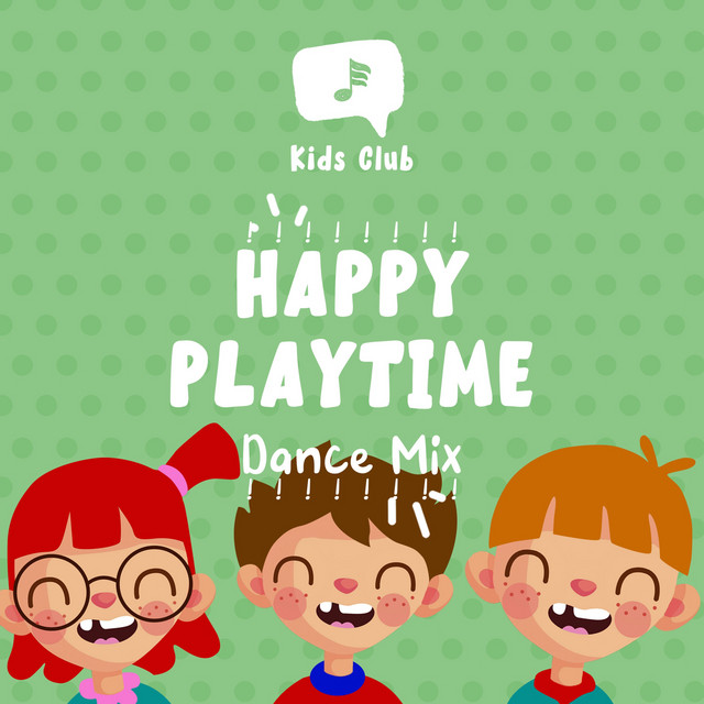 Happy Playtime Dance Mix ! ! ! ! ! ! ! ! - Album by Nursery Rhymes | Spoti