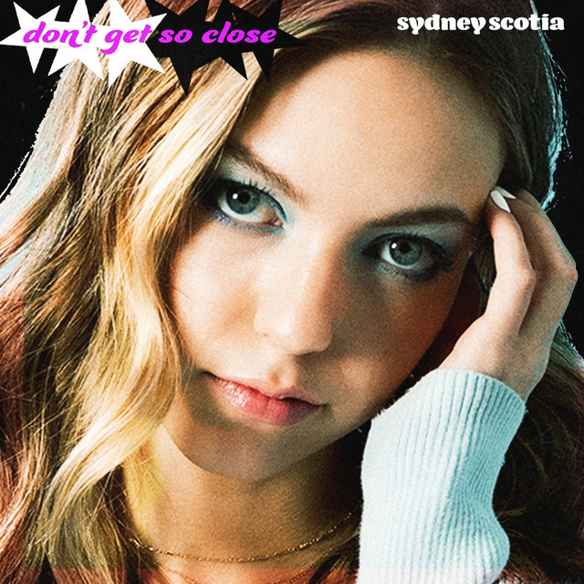 Don't Get So Close - Single by Sydney Scotia | Spotify