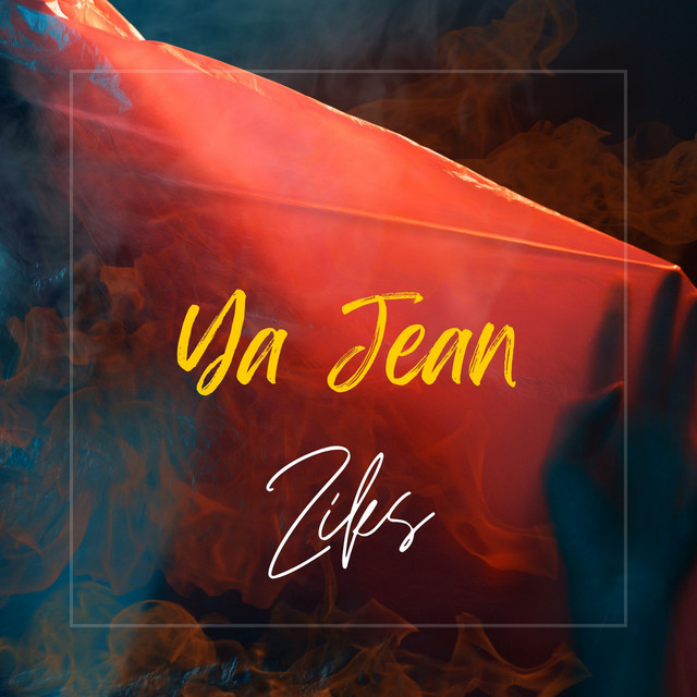 Ya Jean - Single by Ziks | Spotify