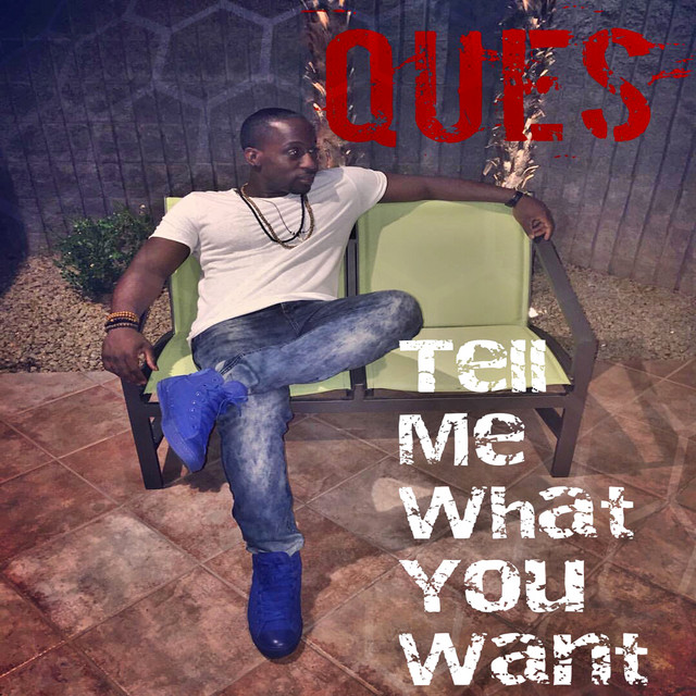 Tell Me What You Want (Remix) - Single by Ques | Spotify