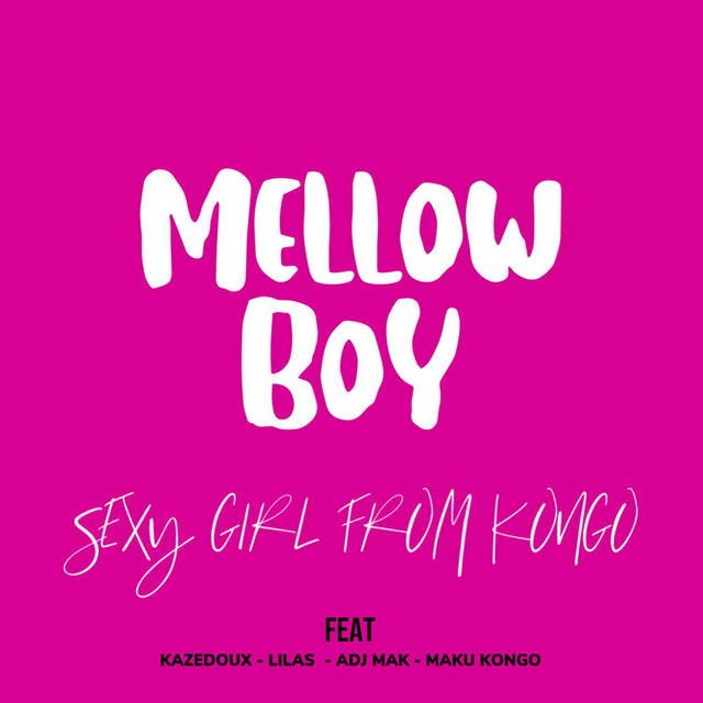 Sexy Girl From Kongo - Single by Mellow Boy | Spotify