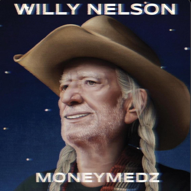 WILLY NELSON - song and lyrics by Money Medz | Spotify