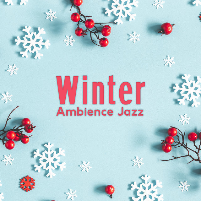 Winter Ambience Jazz: Smooth Jazz Music for Cozy Atmosphere, Relax in ...