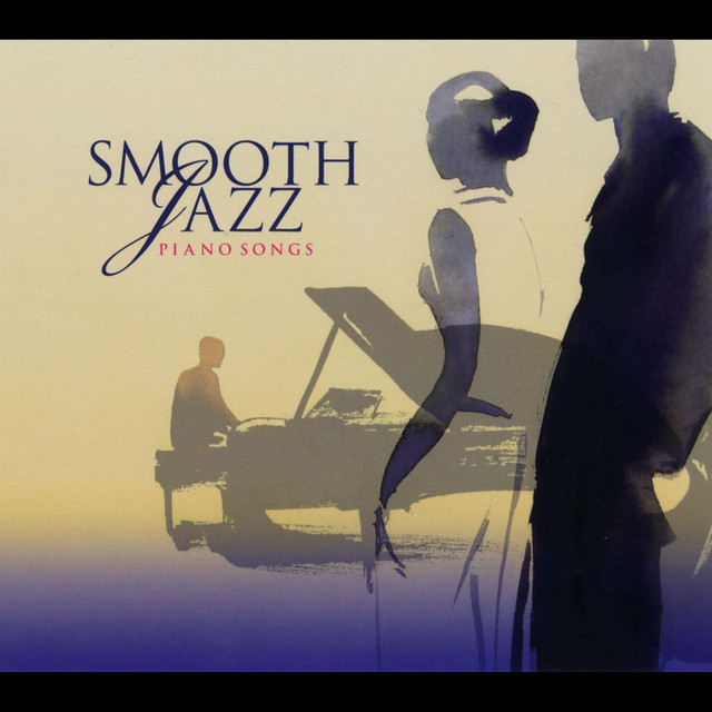 Smooth Jazz piano Songs Compilation By Various Artists Spotify
