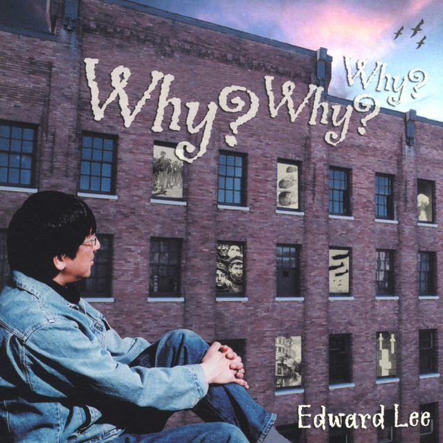 Why Why Why - Album by Edward Lee | Spotify