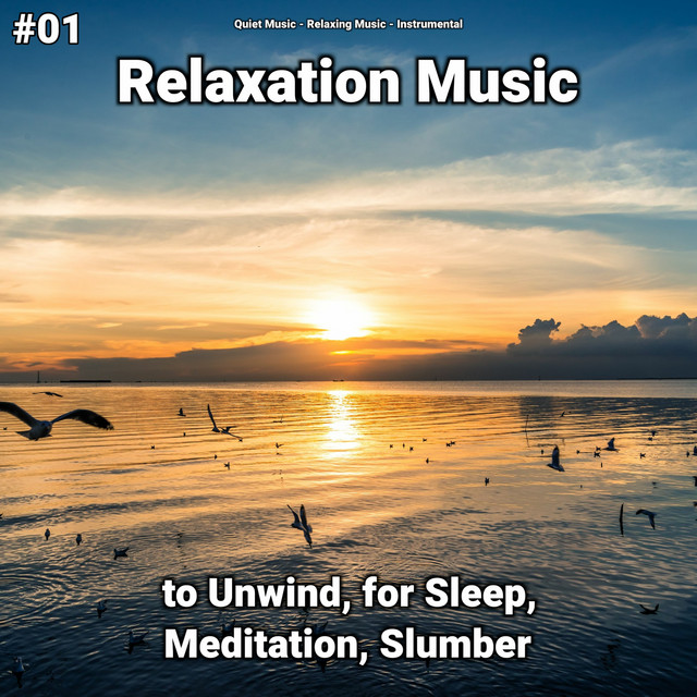 #01 Relaxation Music to Unwind, for Sleep, Meditation, Slumber - Album ...