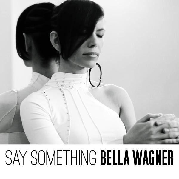 Say Something - Single by Bella Wagner | Spotify