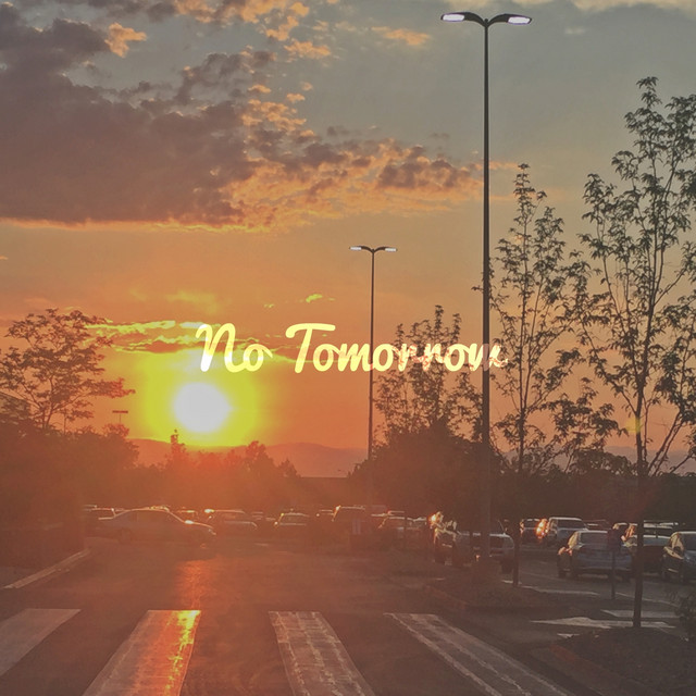No Tomorrow - song and lyrics by Jesus Aguilar | Spotify