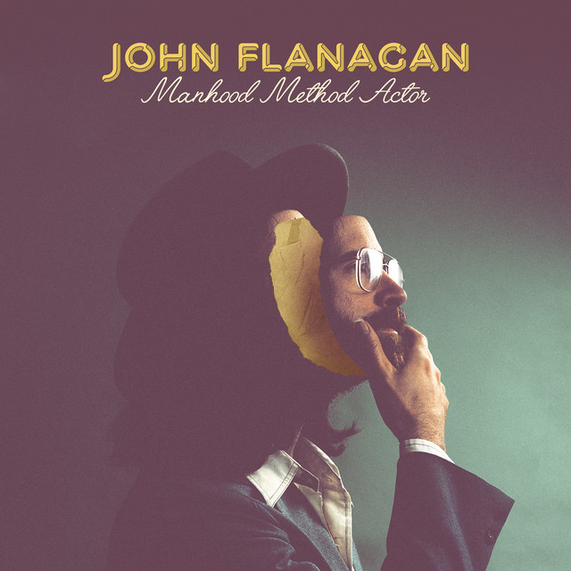 Manhood Method Actor - Album by John Flanagan | Spotify