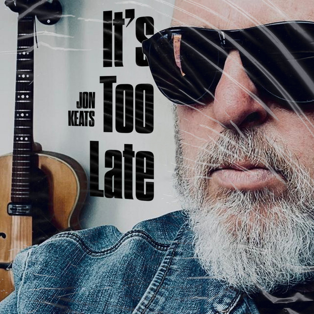 It's Too Late - Single by Jon Keats | Spotify