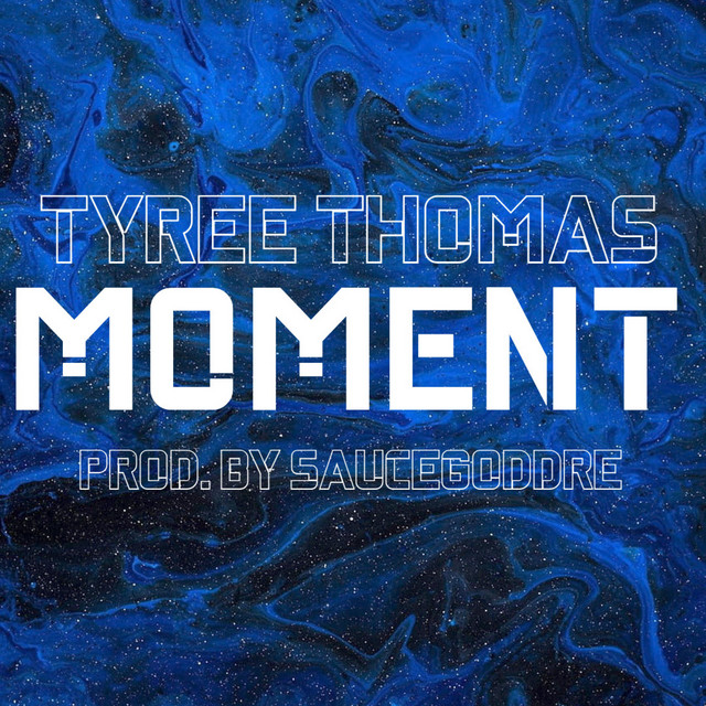 Moment - Single by Tyree Thomas | Spotify