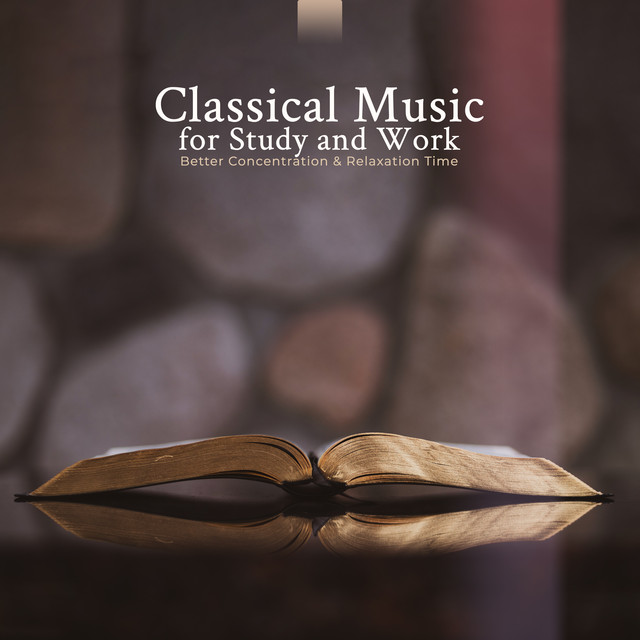 Classical Music for Study and Work- Better Concentration & Relaxation ...