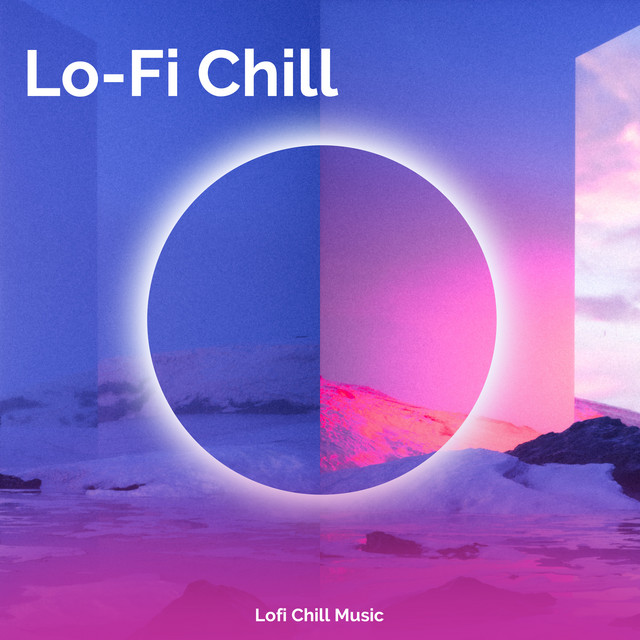 Lo-Fi Chill - Album by Lofi Chill Music | Spotify