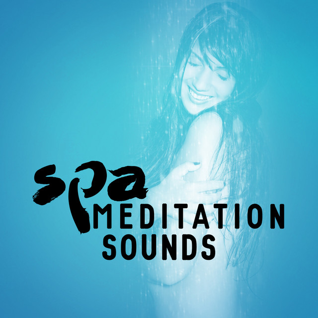 Spa Meditation Sounds – Album de Meditation Spa | Spotify